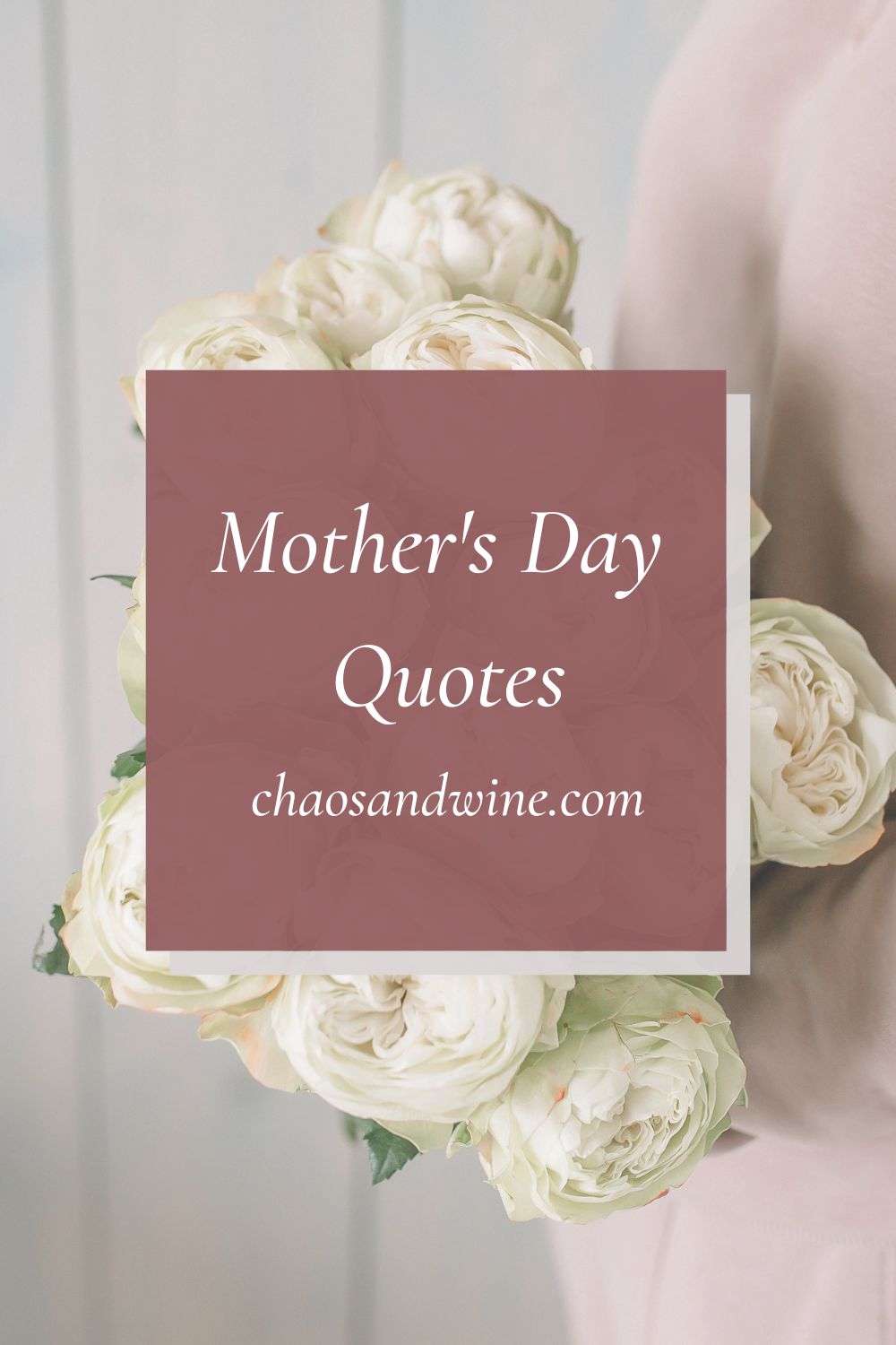 91 Heartwarming Mother's Day Quotes